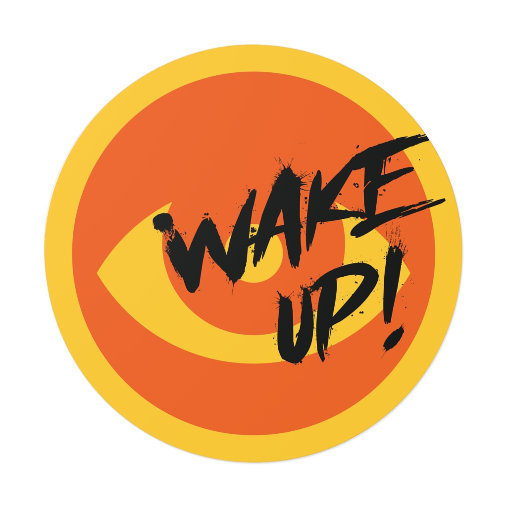 WAKE UP! - Vinyl Sticker (Waterproof) - PSYOP.STUDIO